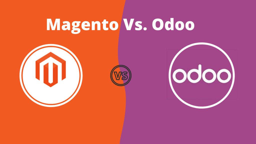 Magento vs Odoo – Which Is Better For Your Business?