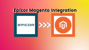 Epicor Magento Integration - Complete Guide.