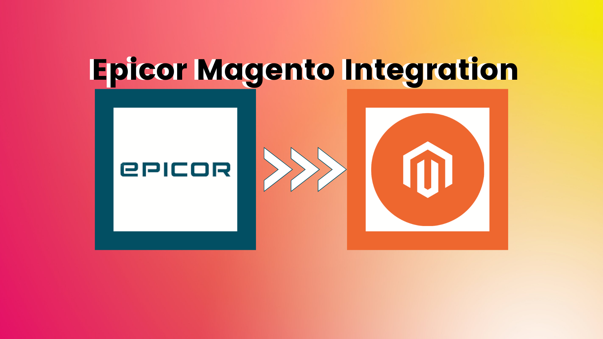 Epicor Magento Integration - Complete Guide.