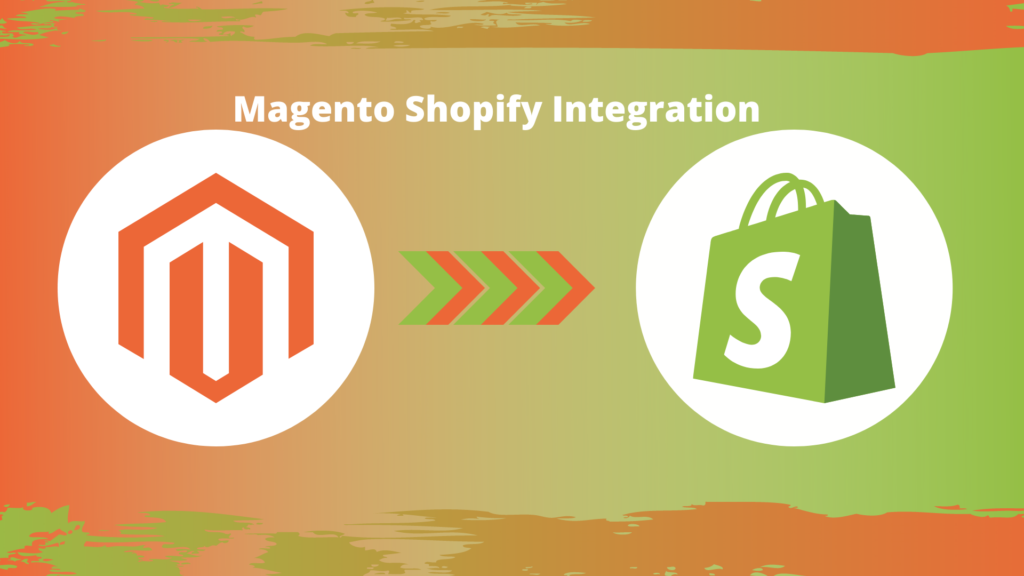 Magento Shopify Integration - How to integrate?