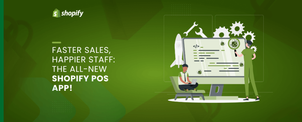 Faster Sales, Happier Staff: The All-New Shopify POS App! - Folio3 Ecommerce