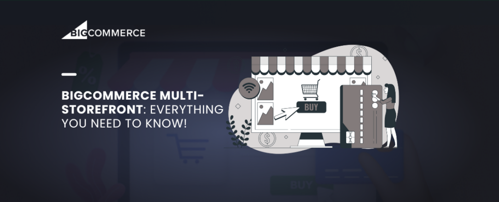BigCommerce Multi-Storefront: A Complete Guide for Success