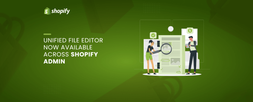 Unified File Editor Now Available Across Shopify Admin - Folio3 Ecommerce