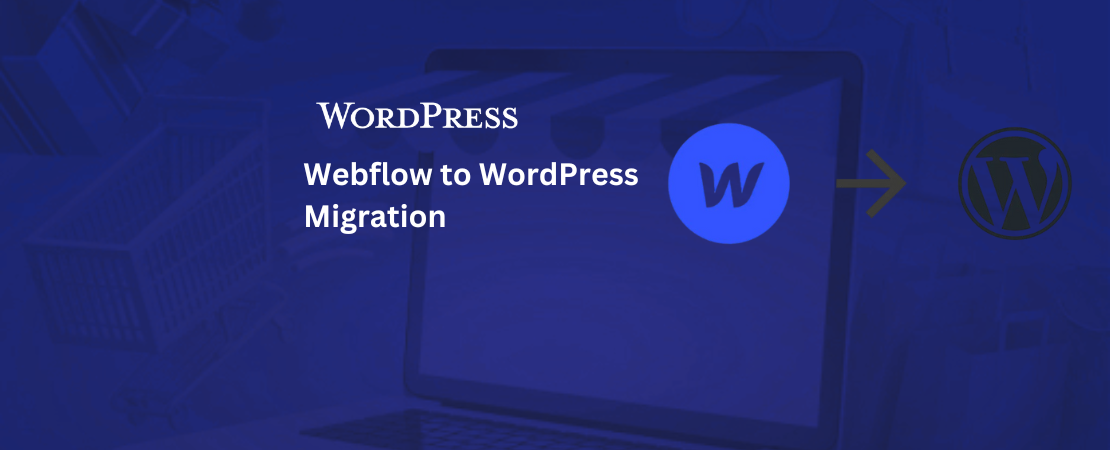 Webflow to WordPress Migration: Complete 2025 Guide